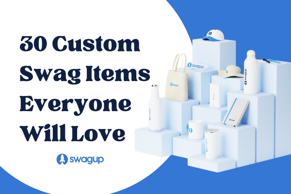 30 Custom Swag Items Everyone Will Love This Year | Swagup Blog